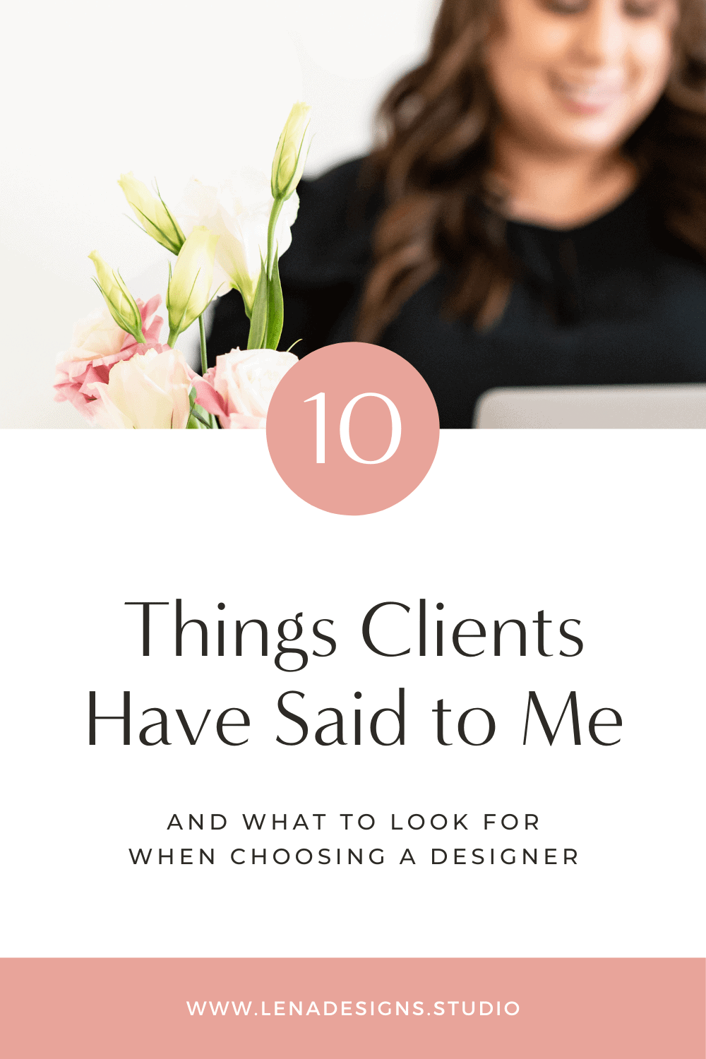 10 Things My Clients Have Said After Rebranding | Lena Designs Studio