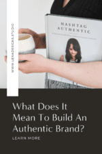 What’s In An Authentic Brand? | Lena Designs Studio